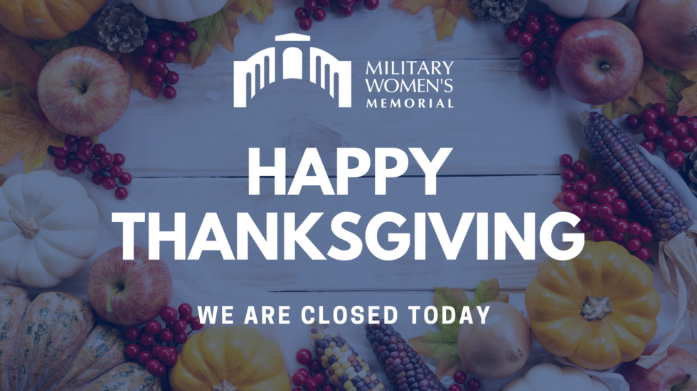 Closed – Thanksgiving Day - Military Women's Memorial