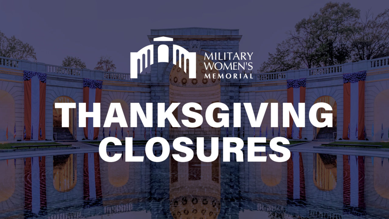 Thanksgiving Closures - Military Women's Memorial